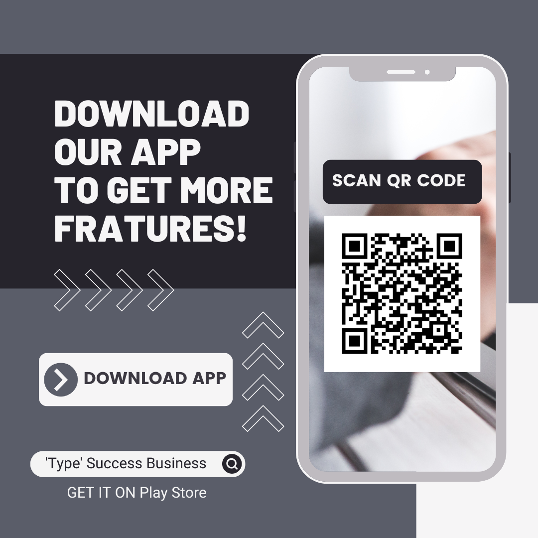 Download Our App - Type Success Business or scan QR code